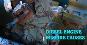 How to Fix Diesel Engine Misfire? Best Way - Engine Learner