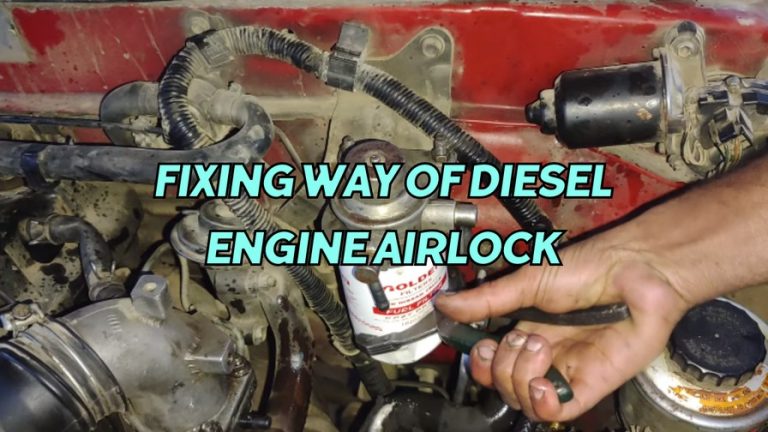 Diesel Engine Airlock Problem: Causes And Best Fixing Way - Engine Learner