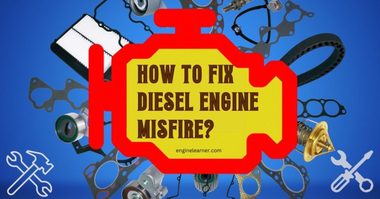 How to Fix Diesel Engine Misfire? Best Way - Engine Learner