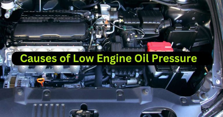 Low Engine Oil Pressure: Causes, and Best Fixing Way