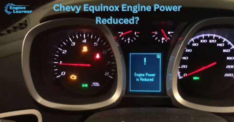 Engine Power Reduced Chevy Equinox: Causes and Best Fixing Way