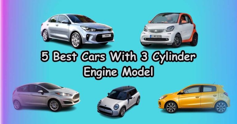 5 Best Cars With 3 Cylinder Engines: Review And Comparison